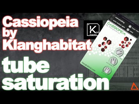 Tube Saturation Plugin - Cassiopeia - by klanghabitat - Gearspace