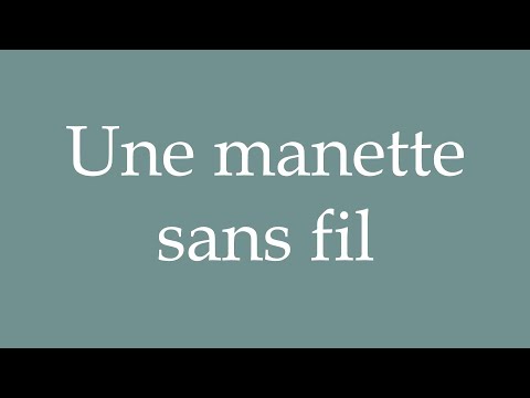 How to Pronounce ''Une manette sans fil'' (A wireless controller) Correctly in French