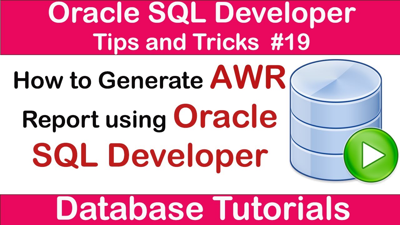 How To Generate AWR Report Using Oracle SQL Developer | SQL Developer Tips & Tricks for Beginners