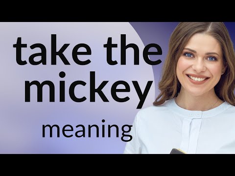 Understanding the Phrase "Take the Mickey"