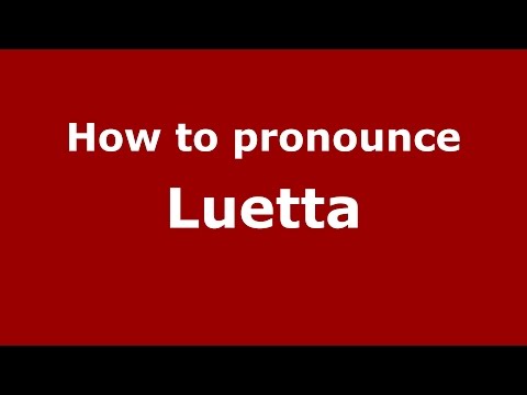 How to pronounce Luetta (American English/US) - PronounceNames.com