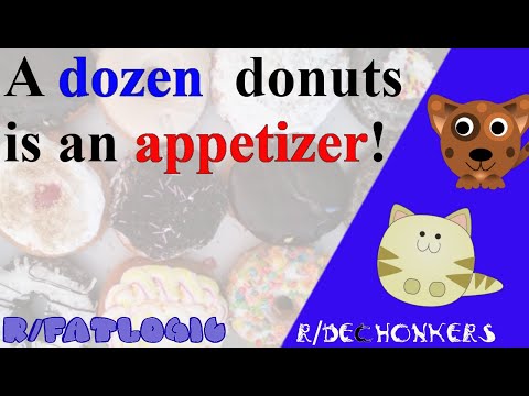 r/FatLogic -- A Dozen Donuts is an Appetizer + Dechonkers
