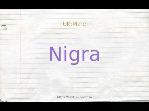 How to pronounce nigra