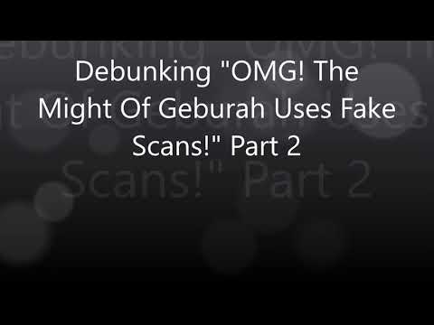 Debunking "OMG! Might Of Geburah uses Fake Scans" Part 2
