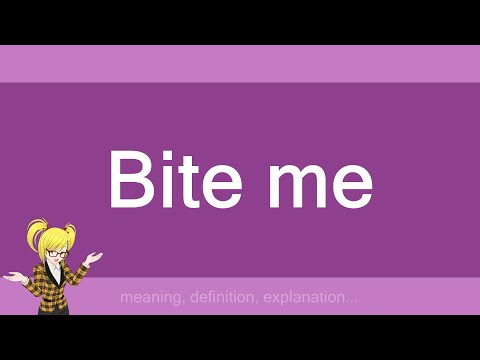 Bite me