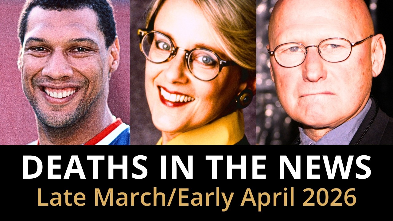 Who Died This Week | Late March – Early April 2026 Celebrity Deaths & More