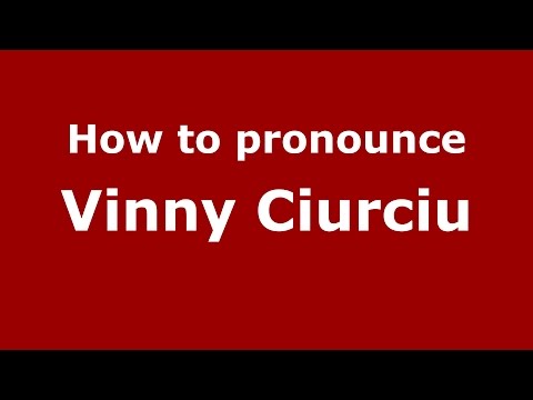 How to pronounce Vinny Ciurciu (American English/US) - PronounceNames.com