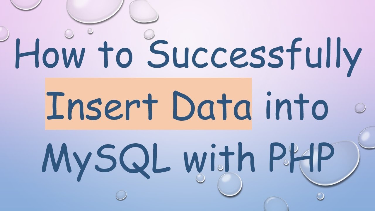 How to Successfully Insert Data into MySQL with PHP