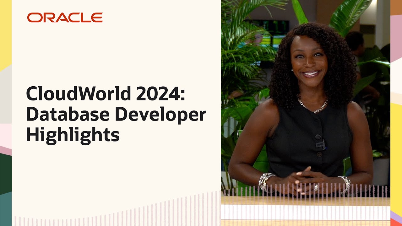 Database Developer Highlights from Oracle CloudWorld 2024