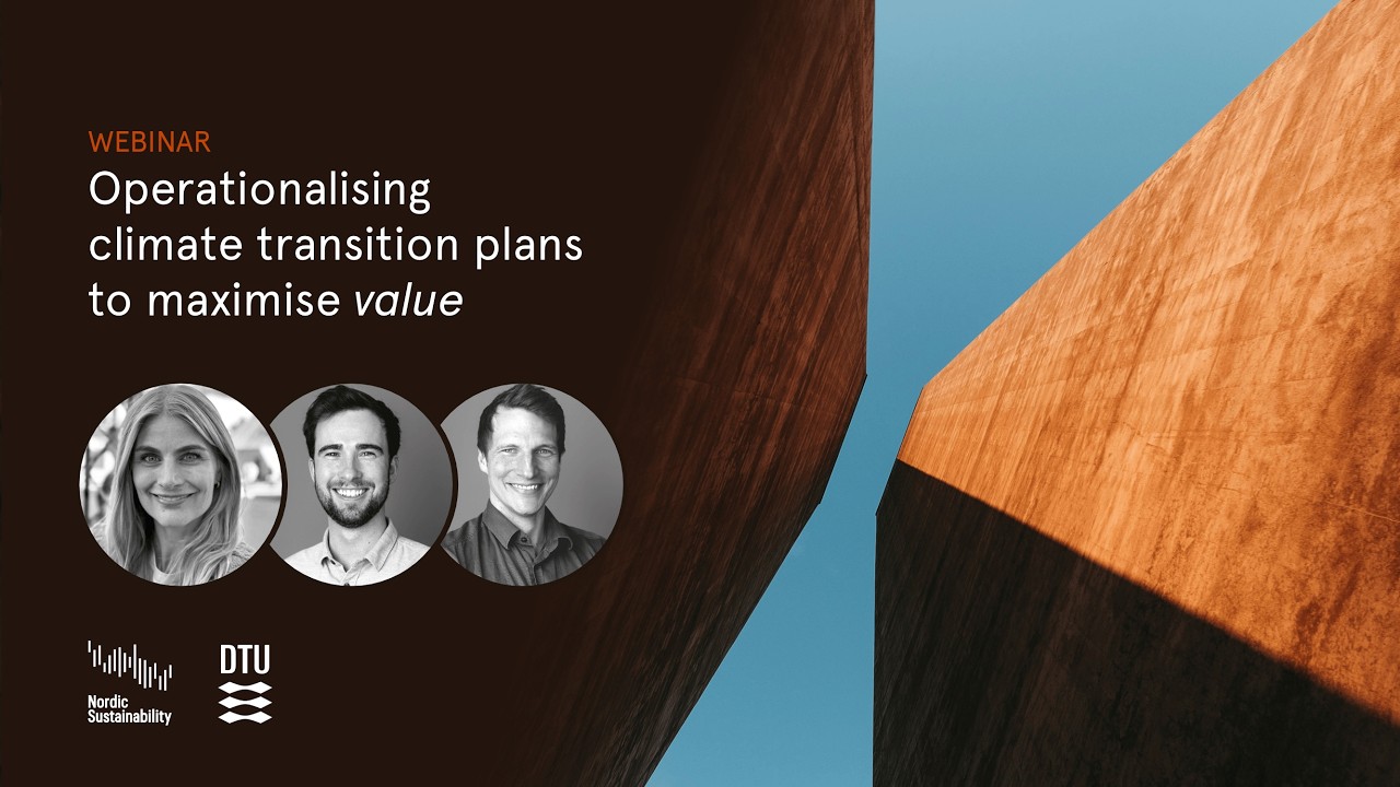Operationalising climate transition plans to maximise value | Nordic Sustainability and DTU