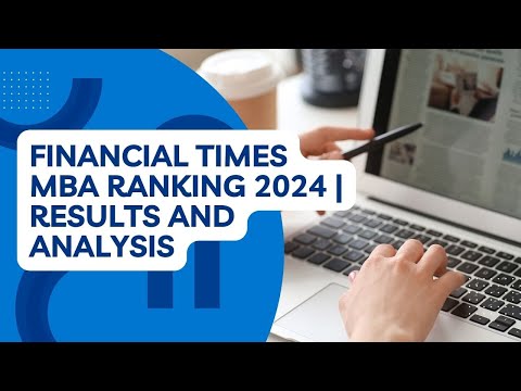 Financial Times MBA Ranking 2024 | Results and Analysis