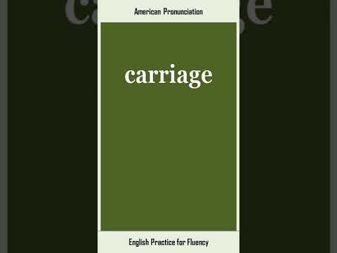 carriage, How to Say or Pronounce CARRIAGE in American, British English, Pronunciation