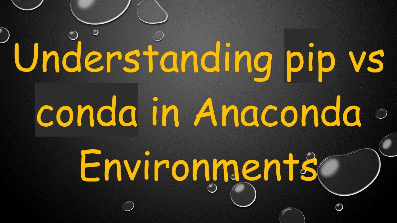 Understanding pip vs conda in Anaconda Environments