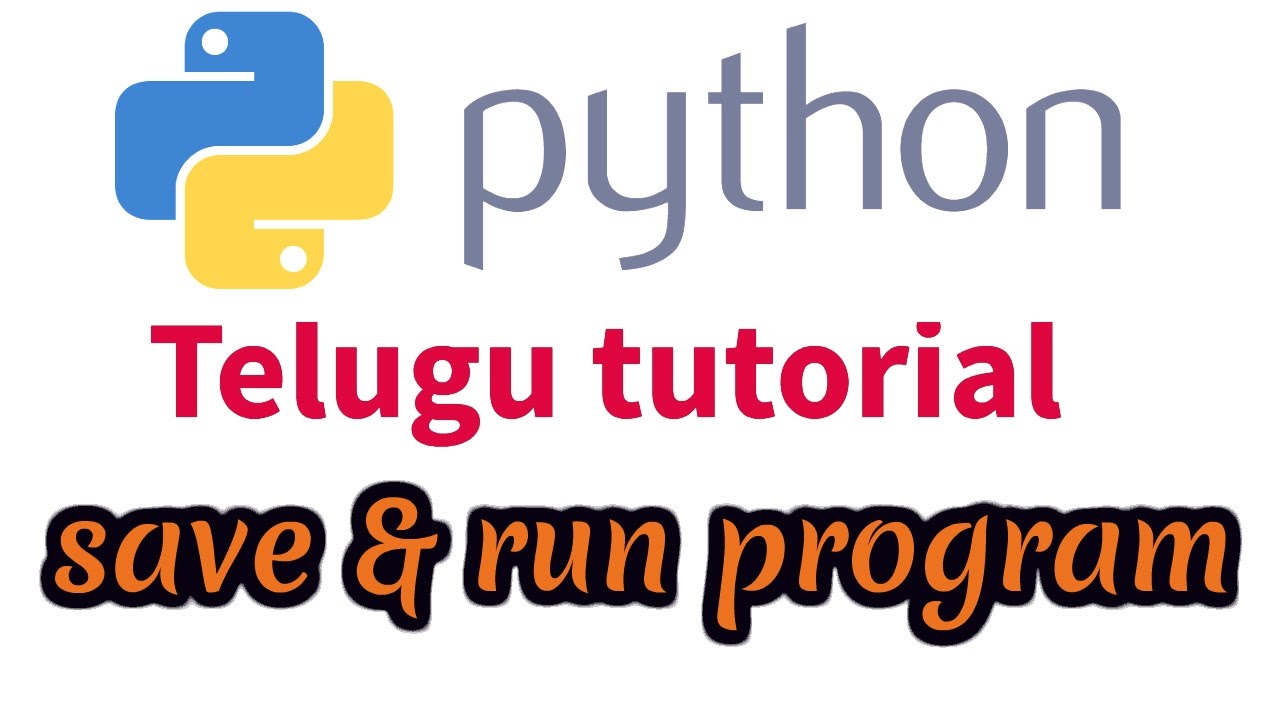 Python telugu tutorial 4 - How to save python program and run