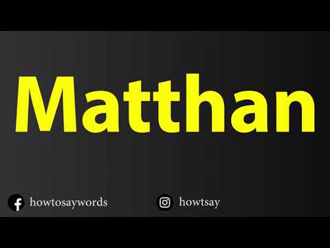 How To Pronounce Matthan