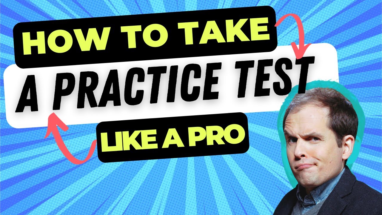 How to Take a Practice Test Like a Pro
