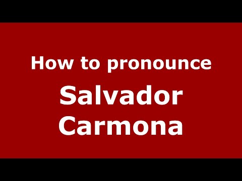 How do you say Salvador Carmona in Mexico (Mexican Spanish)? - PronounceNames.com
