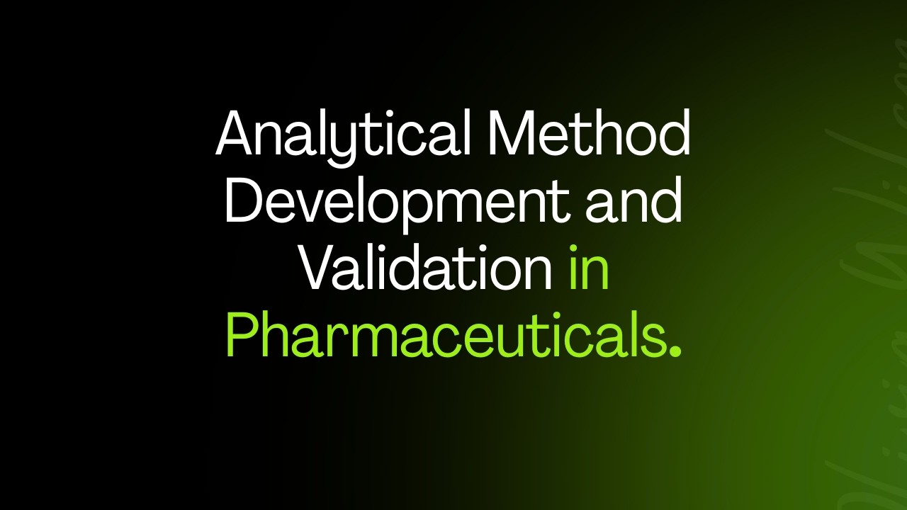 Analytical Method Development and Validation in Pharmaceuticals