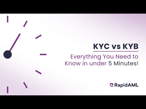 KYC vs KYB: Everything You Need to Know in under 5 Minutes! | RapidAML
