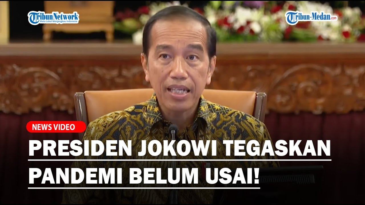 PPKM BERAKHIR, Jokowi Tegaskan Belum Cabut Status Kedaruratan Kesehatan: Pandemi Belum Usai!
