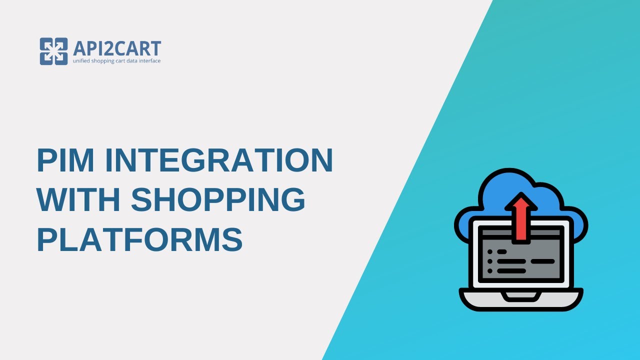 PIM Integration With eCommerce Platforms  | API2Cart