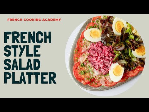 How to make a French style salad platter. (Escoffier style)