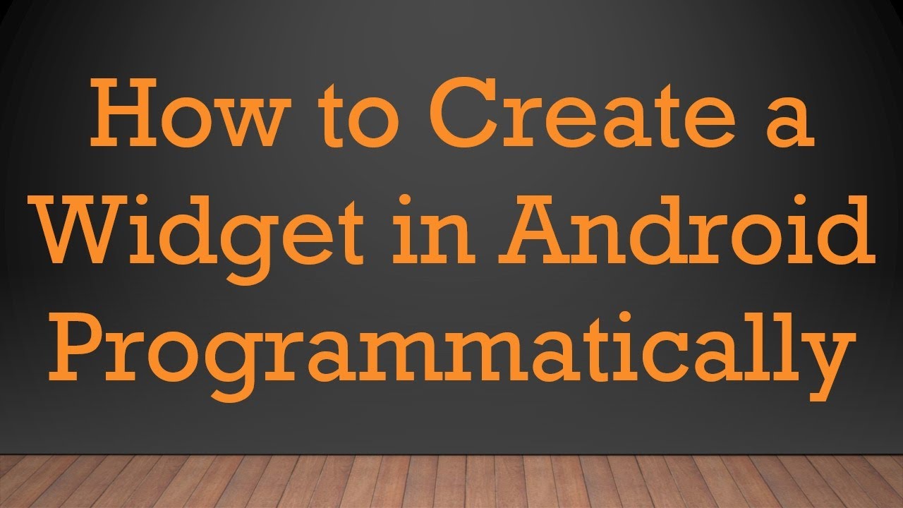 How to Create a Widget in Android Programmatically