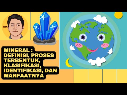 Mineral : Pengertian, Proses Terbentuk, Klasifikasi, Identifikasi, dan Manfaat || Geografer Ganteng