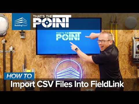 That's The Point - How To Import CSV Files Into FieldLink