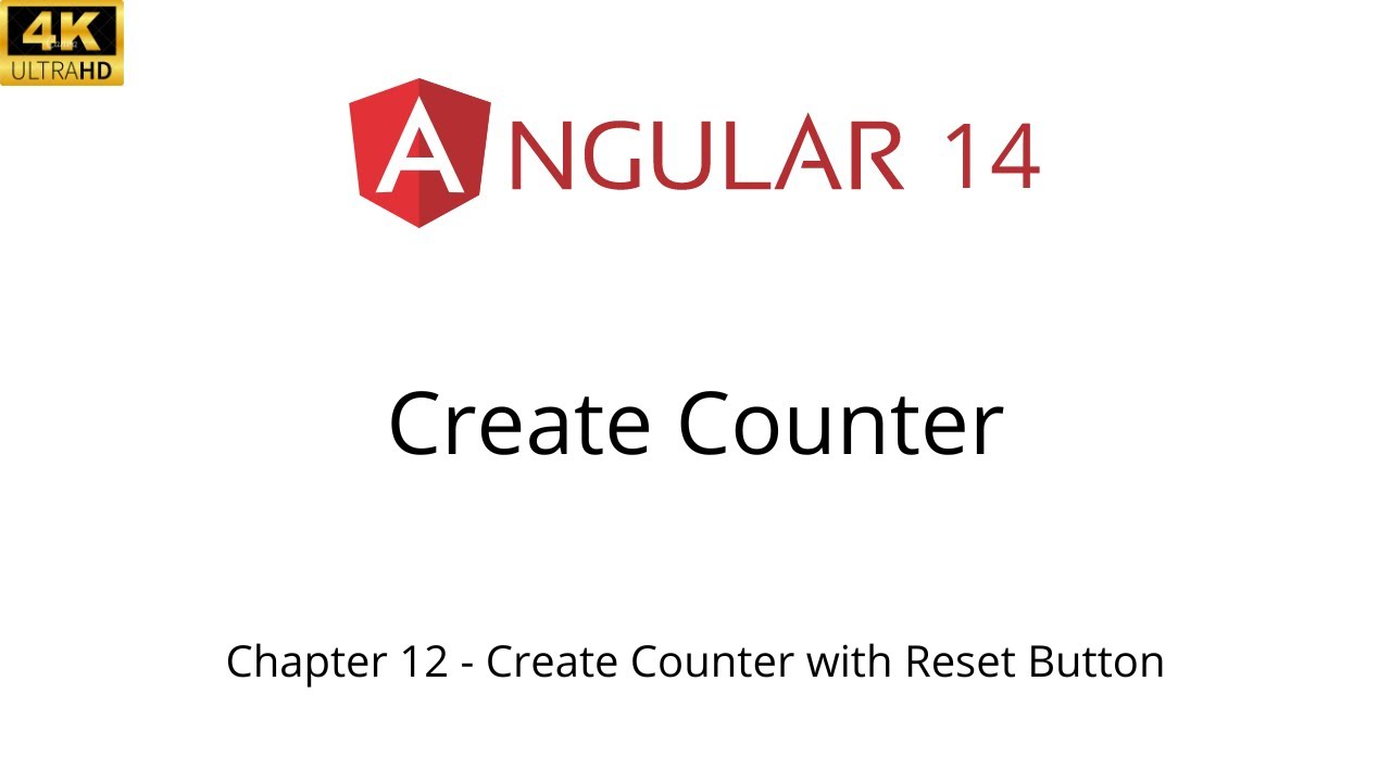 Ch 12 - Create Counter in Angular 14, 13, 12, 11, 10 with Reset Button Example | Angular Counter