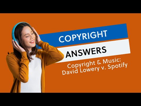 Copyright Answers: Copyright & Music: David Lowery v. Spotify
