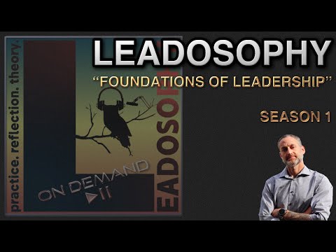 Leadosophy: Episode 10 - "Ten Philosophical Questions Everyone Should Ponder About Leadership"