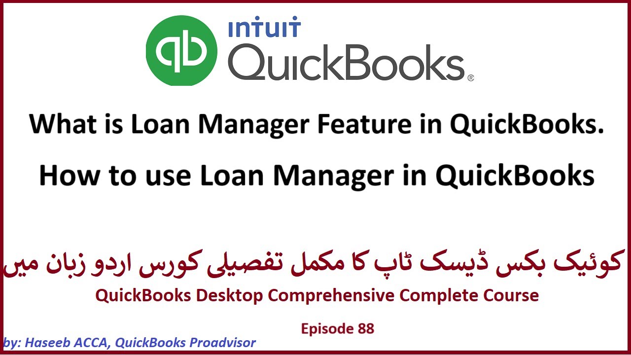 Ep 88: How to use Loan Manager feature in QuickBooks.