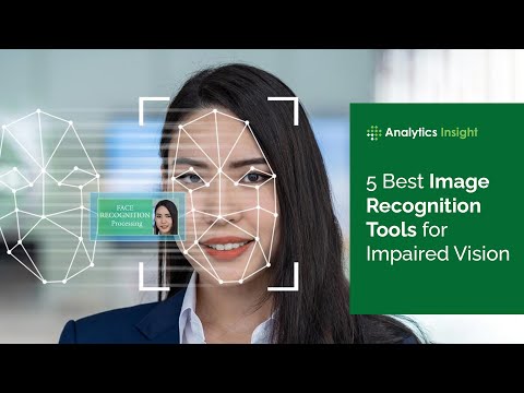 5 Best Image Recognition Tools for Impaired Vision