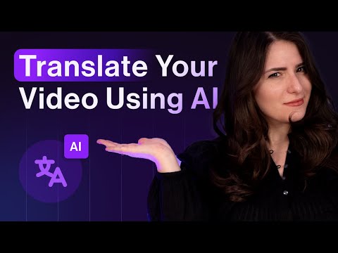Instantly Translate your Video into any Language, using AI