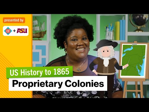 Proprietary Colonies | US History to 1865 | Study Hall
