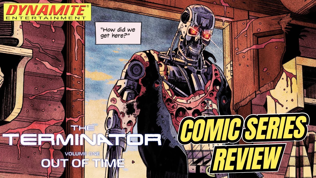 THE TERMINATOR VOL.1: OUT OF TIME | SERIES REVIEW | DYNAMITE COMICS | THE WHOLE WORLD IS A TARGET