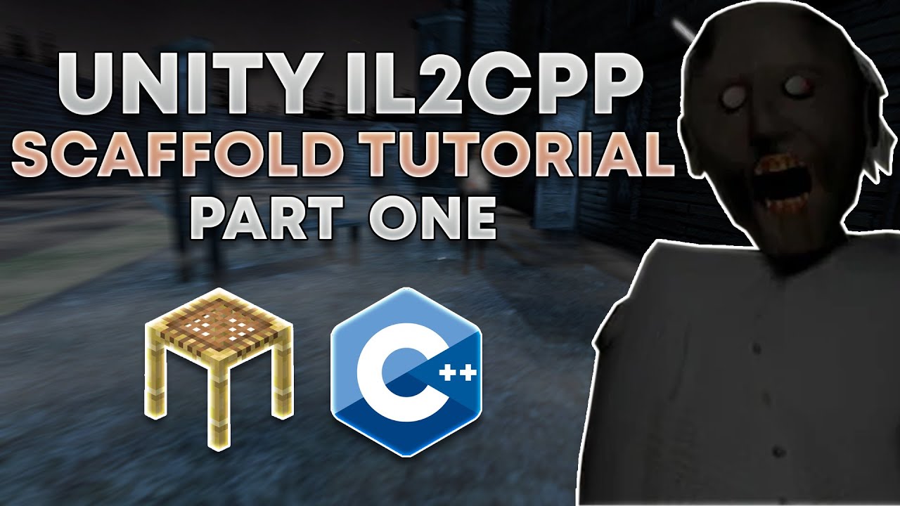 UNITY IL2CPP SCAFFOLD TUTORIAL - (1/1)