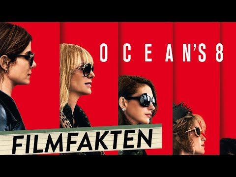10 Dinge, die du über OCEAN'S 8 wissen musst! | Filmfakten