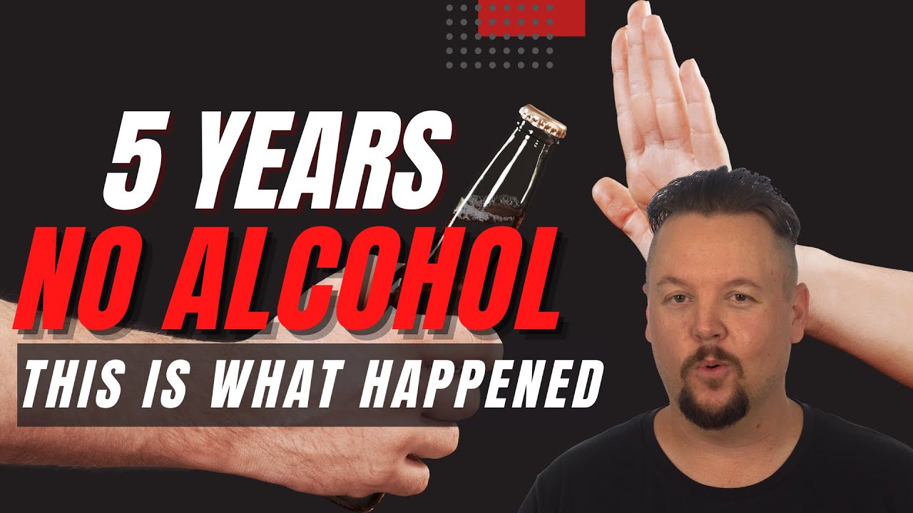 I Quit Alcohol for 5 Years - How My Life Changed
