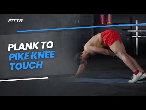 How To Do Plank To Pike Knee Touch | Exercise Video