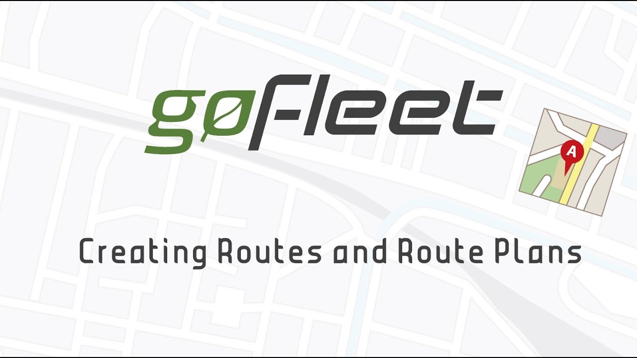 Fleet Software Video Tutorial: Creating Routes and Route Plans - GoFleet