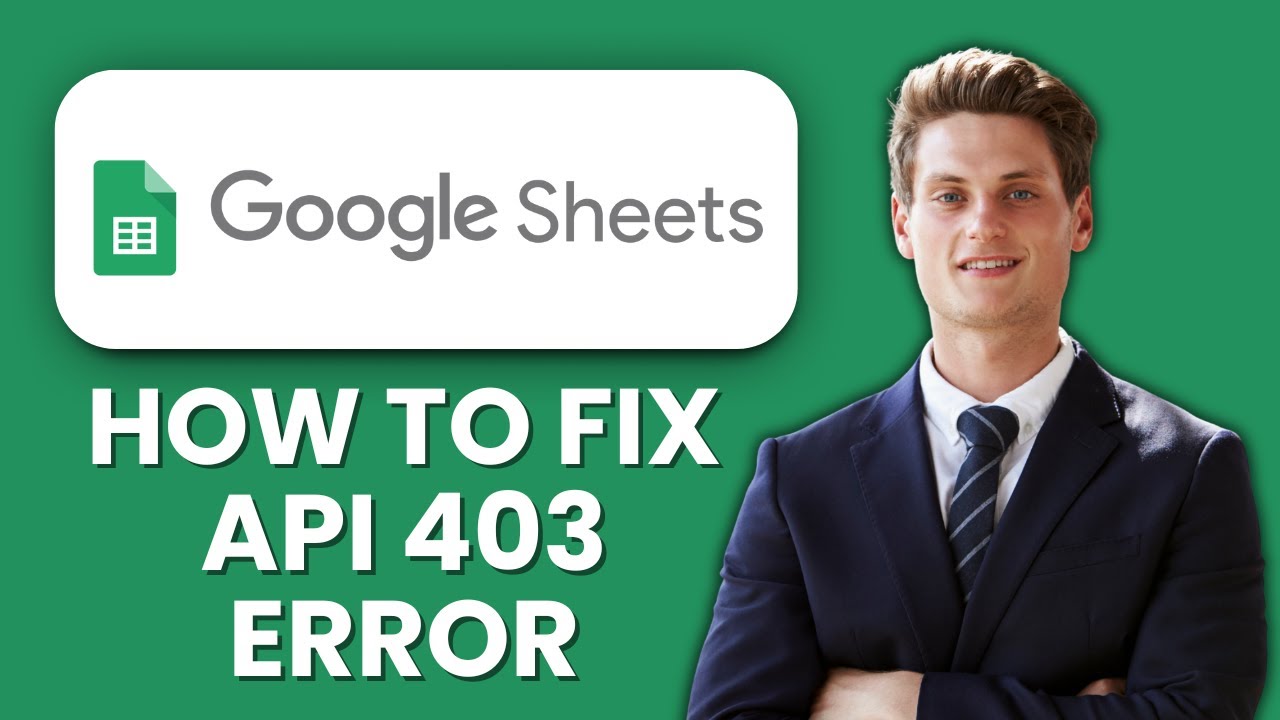 How to Fix Google Sheets API 403 Error ⚡ Restore Access & Stop Permission Blocks Fast