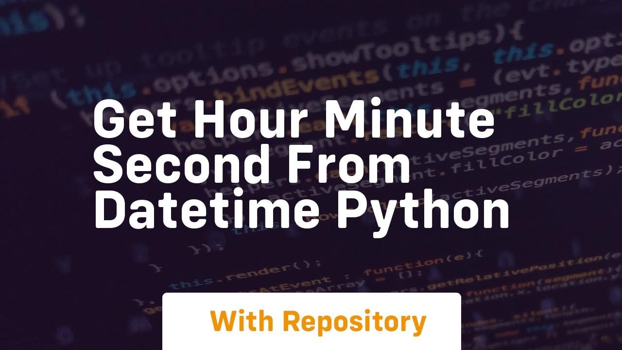 get hour minute second from datetime python