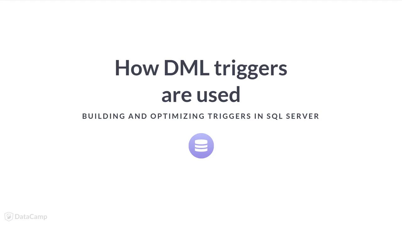 SQL Server Tutorial : How DML triggers are used