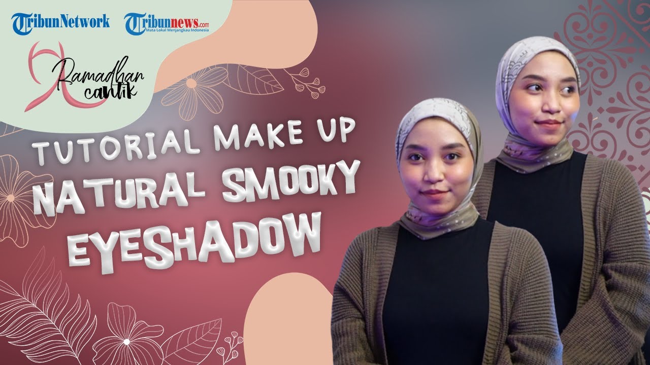 TUTORIAL Natural Smooky Eyeshadow buat Salat Idul Fitri, Pakai Wardah ...