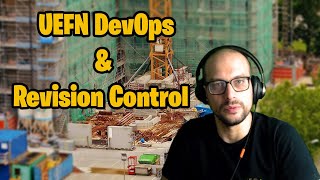 DevOps and Revision Control in UEFN - FCHQ.io
