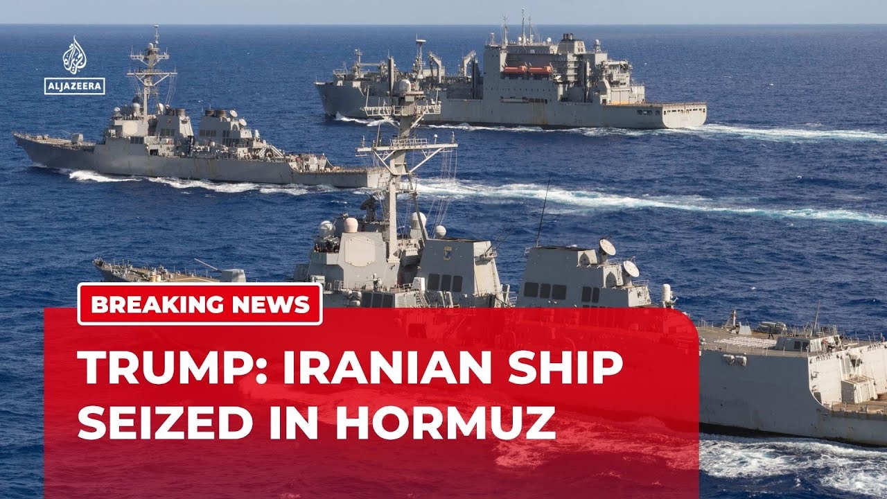 Trump says US forces seized an Iranian-flagged vessel in the Strait of Hormuz