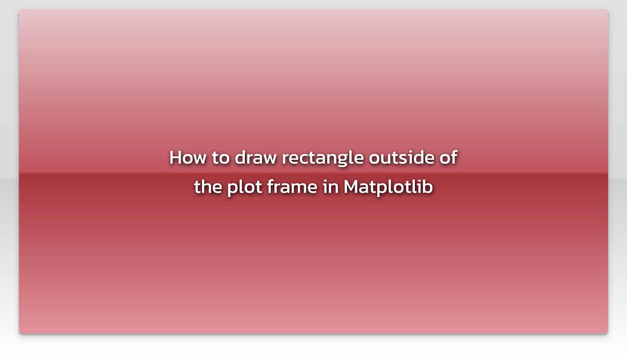 How to draw rectangle outside of the plot frame in Matplotlib