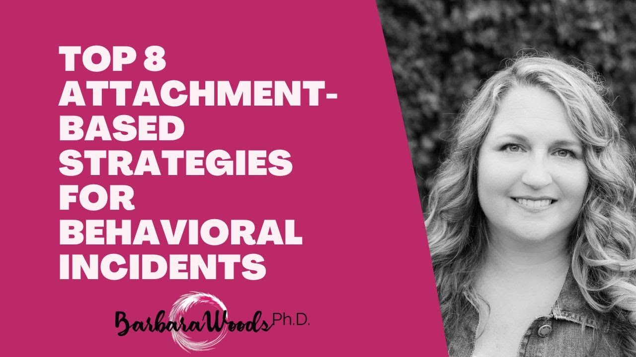 Top Eight Attachment-Based Strategies for Behavioral Incidents
